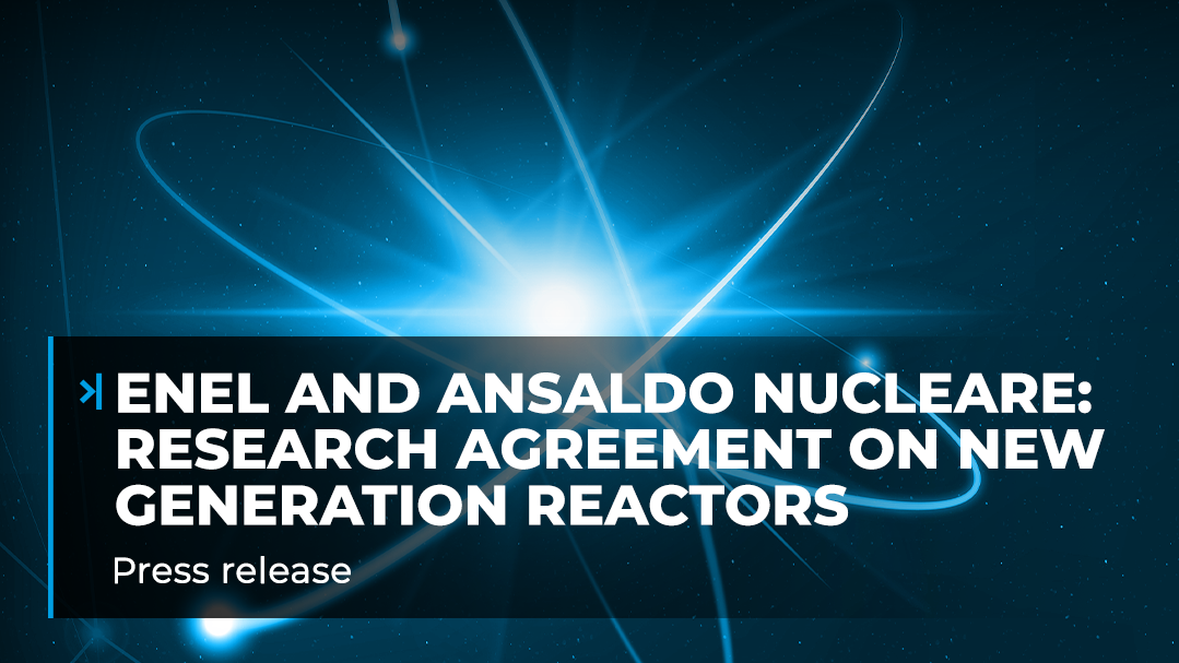 Enel and Ansaldo Nucleare: research agreement on new generation reactors